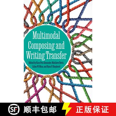 【3-4周达】Multimodal Composing and Writing Transfer [9781646425334]