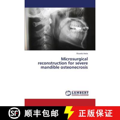 预订 Microsurgical reconstruction for severe mandible osteonecrosis [9783659609497]