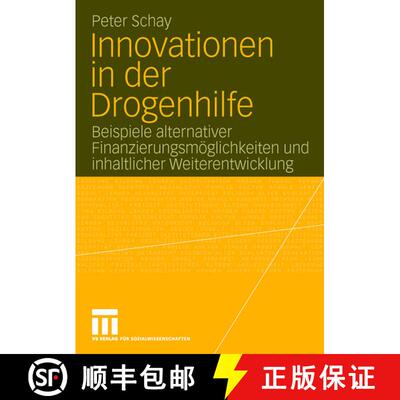 【3-4周达】Innovationen in der Drogenhilfe : Beispiele alternativer Finanzierungsmöglichkeiten und i... [9783531145396]