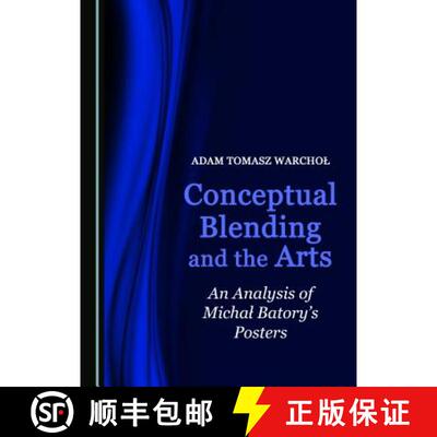 预订 Conceptual Blending and the Arts: An Analysis of Michaå' Batoryâ (Tm)S Posters [9781527516625]