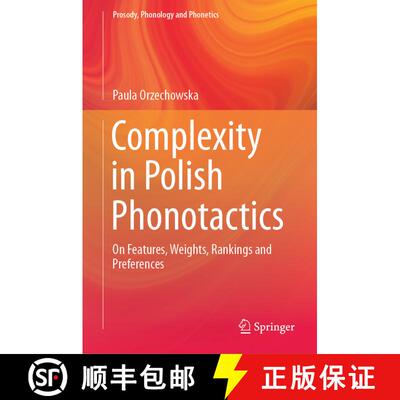 【3-4周达】精装 Complexity in Polish Phonotactics : On Features, Weights, Rankings and Preferences [9789811372988]