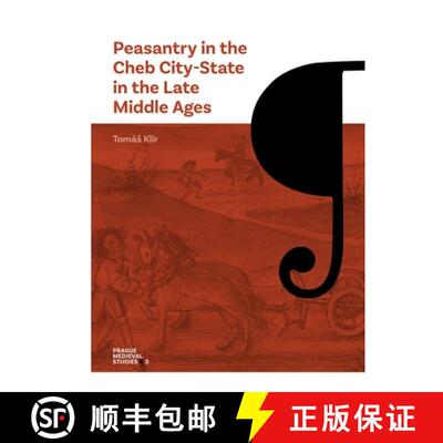 预订 Peasantry in the Cheb City-State in the Late Middle Ages: Socioeconomic Mobility and Migration [9788024657066]