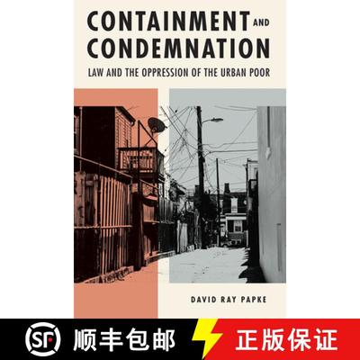 【3-4周达】Containment and Condemnation: Law and the Oppression of the Urban Poor [9781611863093]