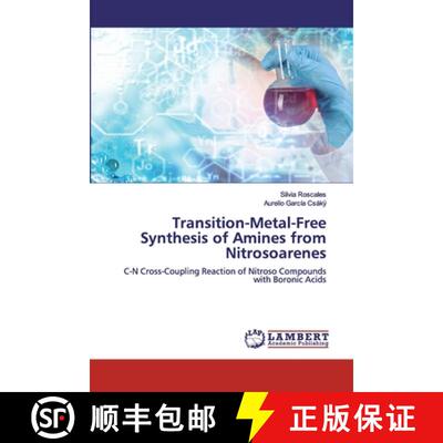 预订 Transition-Metal-Free Synthesis of Amines from Nitrosoarenes [9786200306425]