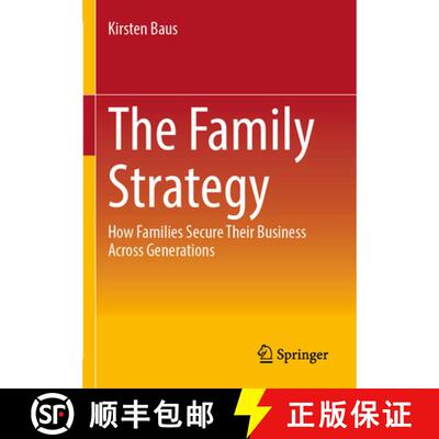 【3-4周达】The Family Strategy: How Families Secure Their Business Across Generations [9783658473433]