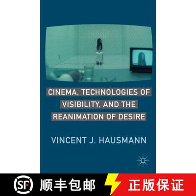 【3-4周达】Cinema, Technologies of Visibility, and the Reanimation of Desire [9780230110922]