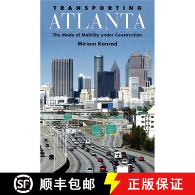 【3-4周达】精装 Transporting Atlanta : The Mode of Mobility under Construction [9781438426778]