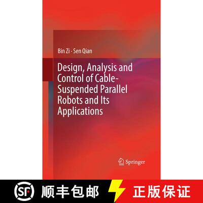 【3-4周达】Design, Analysis and Control of Cable-Suspended Parallel Robots and Its Applications (Soft... [9789811094408]
