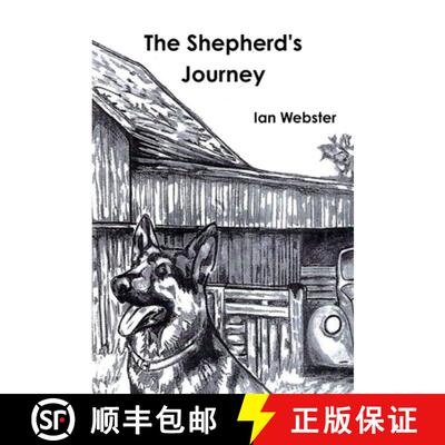 【3-4周达】The Shepherd's Journey, The story of five German Shepherds that rescue themselves and thei... [9780359935659]