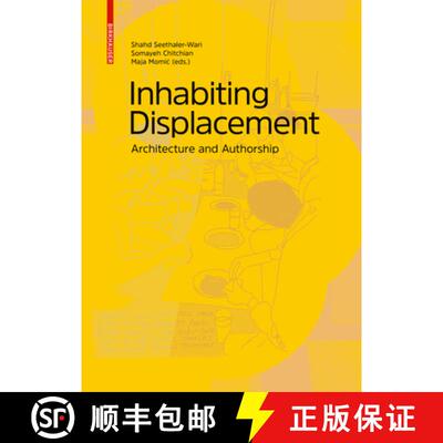 【3-4周达】Inhabiting Displacement – Architecture and Authorship [9783035623703]