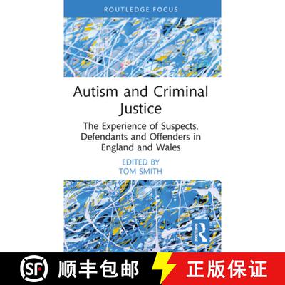 【3-4周达】Autism and Criminal Justice: The Experience of Suspects, Defendants and Offenders in Engla... [9781032164878]