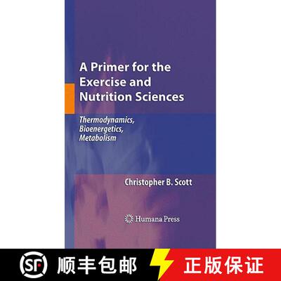 【3-4周达】A Primer for the Exercise and Nutrition Sciences : Thermodynamics, Bioenergetics, Metabolism [9781603273824]