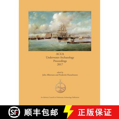 【3-4周达】ACUA Underwater Archaeology Proceedings 2017 [9781939531292]