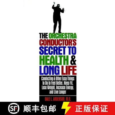 【3-4周达】精装 The Orchestra Conductor's Secret to Health & Long Life: Conducting and Other Easy Thi... [9781620457979]