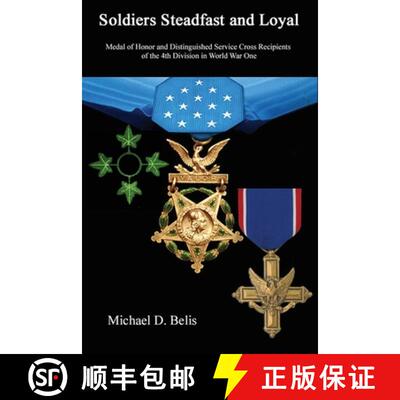 【3-4周达】Soldiers Steadfast and Loyal: Medal of Honor and Distinguished Service Cross Recipients of... [9781950794782]