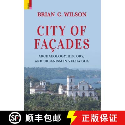 【3-4周达】精装 City of Façades: Archaeology, History, and Urbanism in Velha Goa [9789355726377]