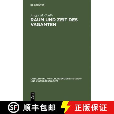 【3-4周达】精装 Raum und Zeit des Vaganten – Formen der Weltaneignung im deutschen Schelmenromann de... [9783110170115]
