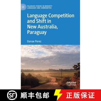 【3-4周达】Language Competition and Shift in New Australia, Paraguay [9783030249885]