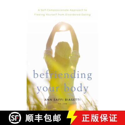 【3-4周达】Befriending Your Body: A Self-Compassionate Approach to Freeing Yourself from Disordered E... [9781611806083]
