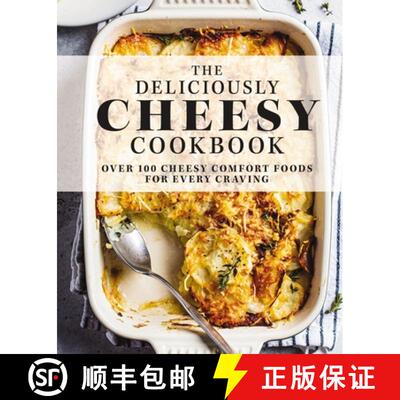 【3-4周达】精装 The Deliciously Cheesy Cookbook: Over 100 Cheesy Comfort Foods for Every Craving [9781646431885]