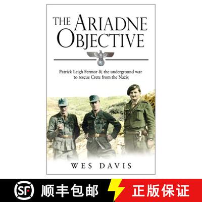 【3-4周达】The Ariadne Objective : Patrick Leigh Fermor and the Underground War to Rescue Crete from ... [9780552170185]