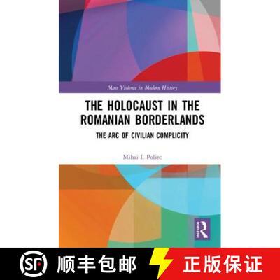 【3-4周达】精装 The Holocaust in the Romanian Borderlands: The Arc of Civilian Complicity [9780367218188]
