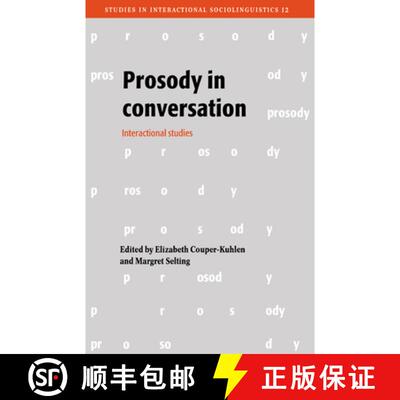 【3-4周达】精装 Prosody in Conversation: Interactional Studies - Prosody in Conversation: Interaction... [9780521460750]
