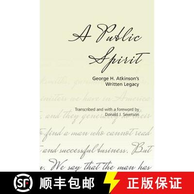 【3-4周达】A Public Spirit: George H. Atkinson's Written Legacy [9780988482739]