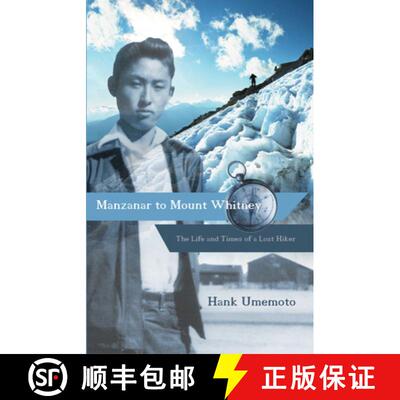 【3-4周达】Manzanar to Mount Whitney : The Life and Times of a Lost Hiker [9781597142021]