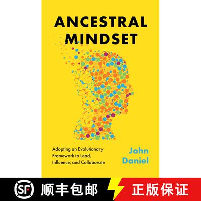 【3-4周达】精装 Ancestral Mindset: Adopting an Evolutionary Framework to Lead, Influence, and Collabo... [9781637633588]