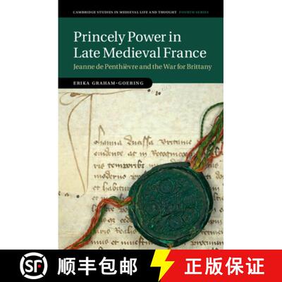 【3-4周达】精装 Princely Power in Late Medieval France : Jeanne de Penthièvre and the War for Brittany [9781108489096]