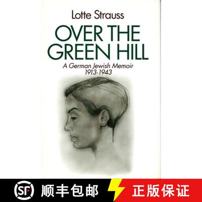 【3-4周达】精装 Over the Green Hill: A German Jewish Memoir, 1913-1943. [9780823219193]