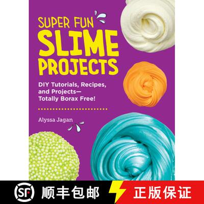 【3-4周达】Super Fun Slime Projects: DIY Tutorials, Recipes, and Projects--Totally Borax Free! [9780760397985]