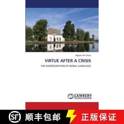 预订 VIRTUE AFTER A CRISIS: THE DISINTEGRATION OF MORAL LANGUAGE (Aufl.) [9786209961571]