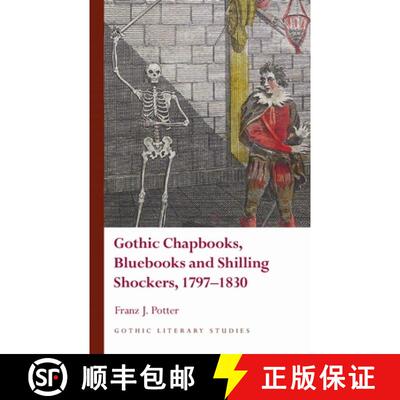 【3-4周达】Gothic Chapbooks, Bluebooks and Shilling Shockers, 1797-1830 [9781786836700]