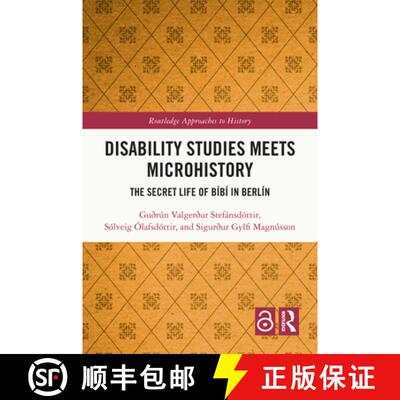 【3-4周达】Disability Studies Meets Microhistory: The Secret Life of Bíbí in Berlín [9781032427270]
