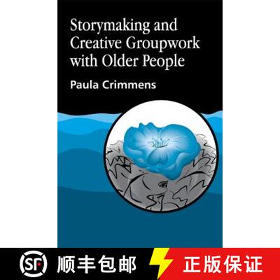 【3-4周达】Storymaking and Creative Groupwork with Elderly People: Music, Meaning and Relationship [9781853024405]