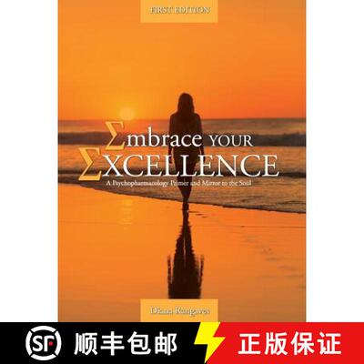 预订 Embrace Your Excellence – A Psychopharmacology Primer and Mirror to the Soul [9781516504145]