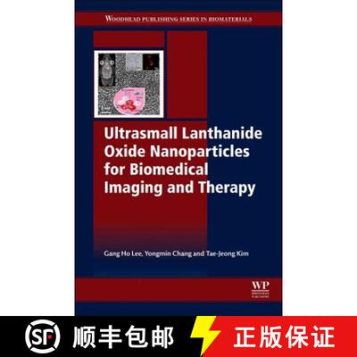 【3-4周达】精装 Ultrasmall Lanthanide Oxide Nanoparticles for Biomedical Imaging and Therapy [9780081000663]