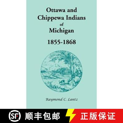 【3-4周达】Ottawa and Chippewa Indians of Michigan, 1855-1868 [9781556137600]