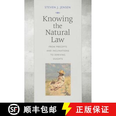 【3-4周达】Knowing the Natural Law: From Precepts and Inclinations to Deriving Oughts [9780813227337]