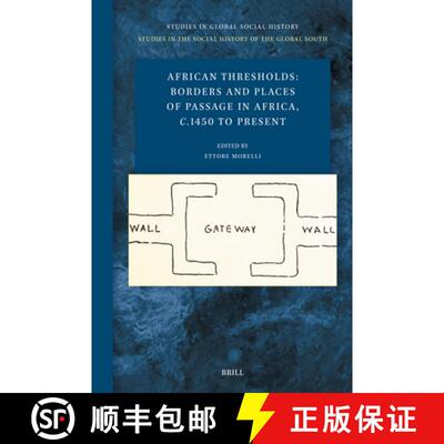 预订 精装 African Thresholds: Borders and Places of Passage in Africa, C.1450 to Present [9789004726963]