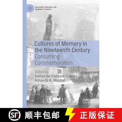 【3-4周达】精装 Cultures of Memory in the Nineteenth Century : Consuming Commemoration [9783030376468]