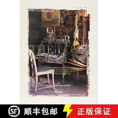 【3-4周达】For the Love of Old: Living with Chipped, Frayed, Tarnished, Faded, Tattered, Worn and Wea... [9780847849789]