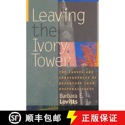 【3-4周达】Leaving the Ivory Tower : The Causes and Consequences of Departure from Doctoral Study [9780742509429]
