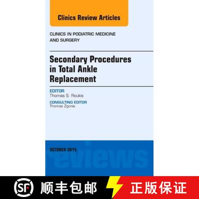 预订 精装 Secondary Procedures in Total Ankle Replacement, an Issue of Clinics in Podiatric Medicine ... [9780323401029]