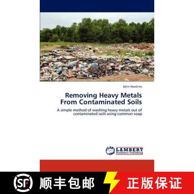 【3-4周达】Removing Heavy Metals from Contaminated Soils [9783847325024]