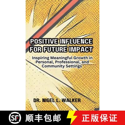 【3-4周达】Positive Influence for Future Impact: Inspiring Meaningful Growth in Personal, Professiona... [9798986433028]