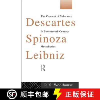 【3-4周达】Descartes, Spinoza, Leibniz : The Concept of Substance in Seventeenth Century Metaphysics [9780415090223]