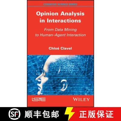 【3-4周达】Opinion Analysis In Interactions - From Data Mining To Human-Agent Interaction [Wiley统计学] [9781786304193]